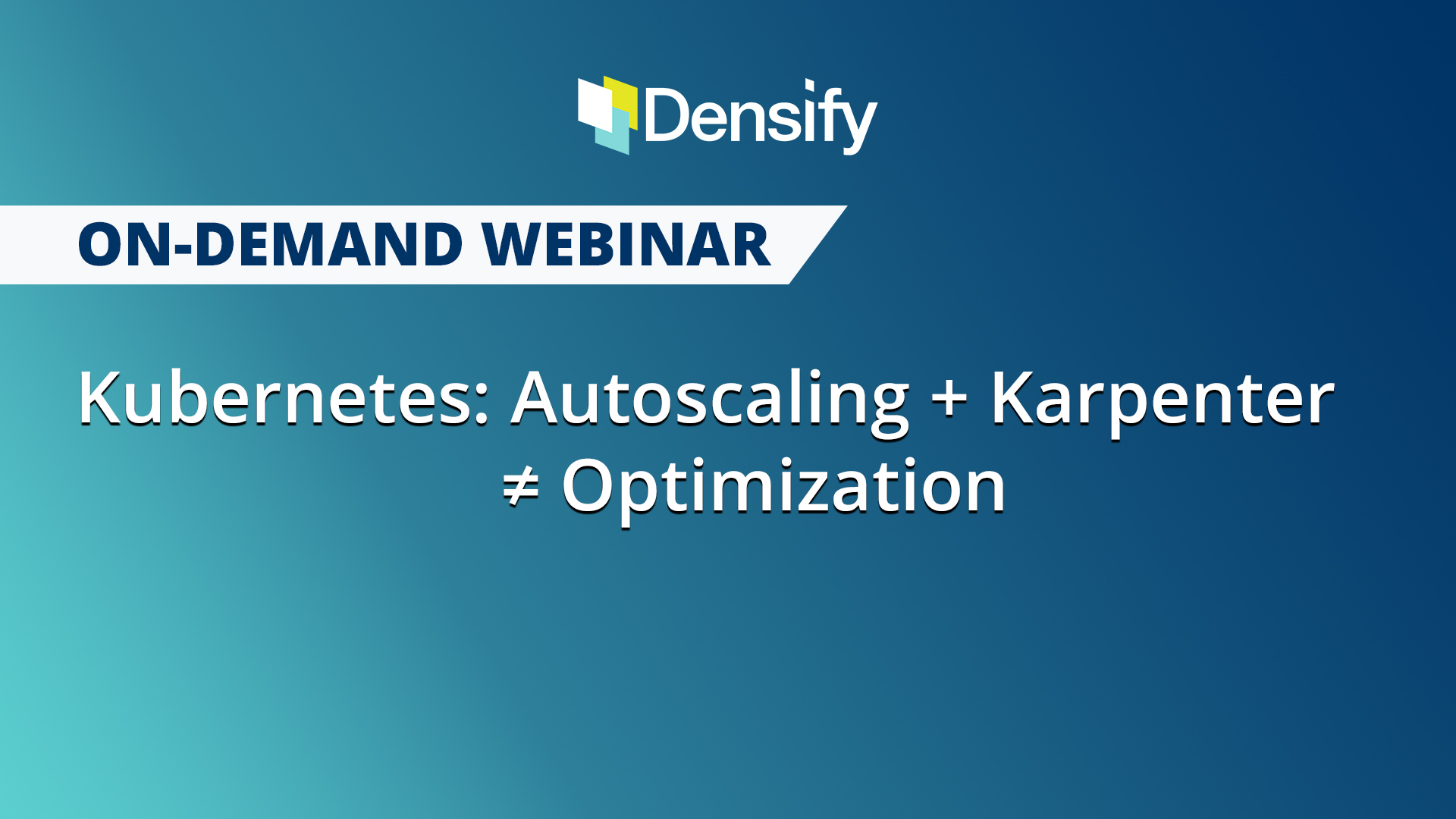 K8s: Autoscaling + Karpenter does not equal optimization | Densify